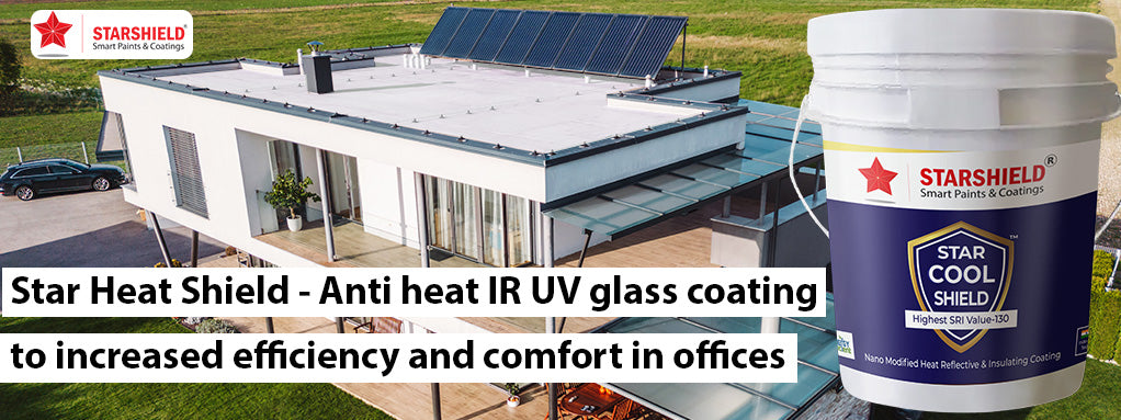 Stay Cool in Pukhrayan: The Power of StarShield Heat Reflective Coatin ...